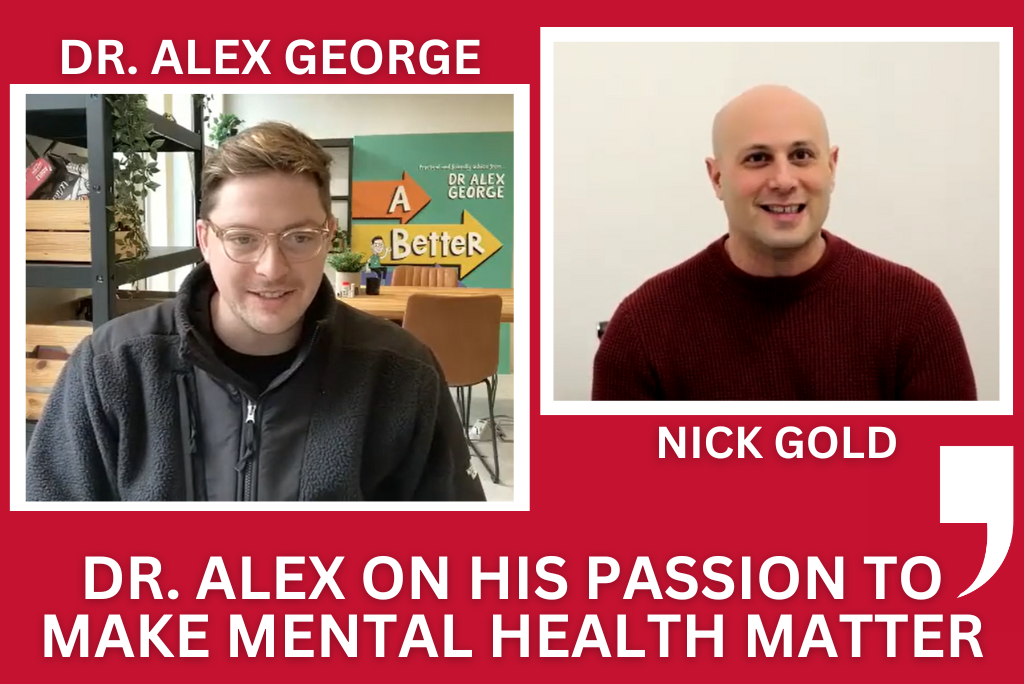 Dr. Alex George on his passion for making mental health matter, In ...